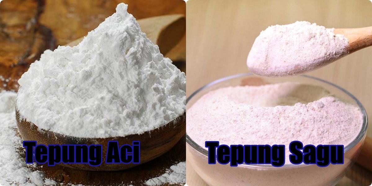 Apa Itu Sebenarnya Tepung Aci ? dan Apa Perbedaanya Dengan Tepung Sagu ...